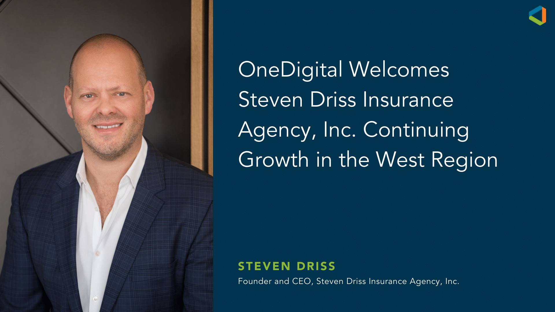 OneDigital Continues Growth With Acquisition of Steven Driss Insurance ...
