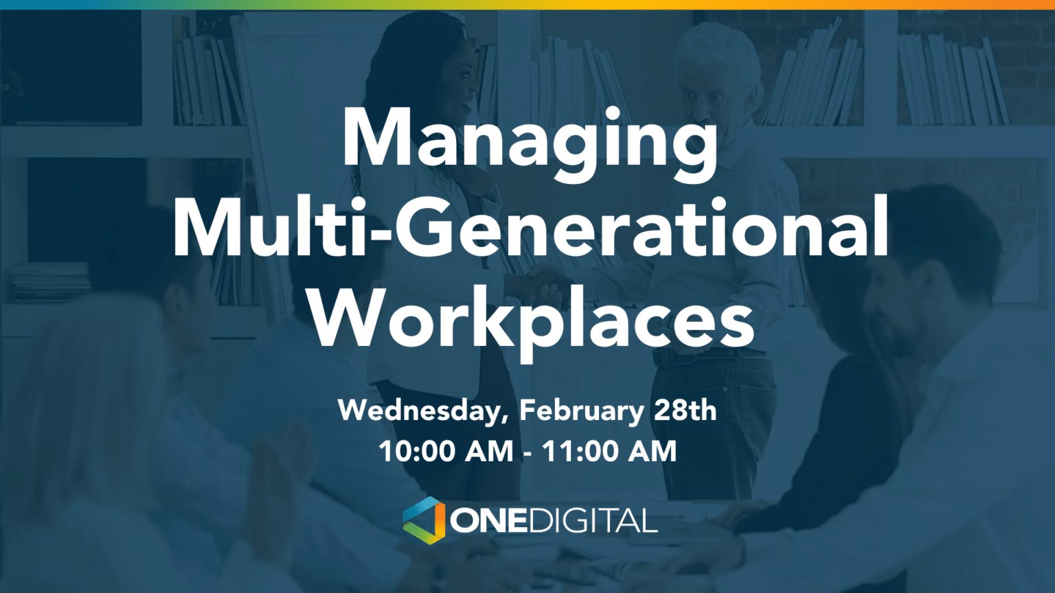 Managing Multi-Generational Workplaces | OneDigital