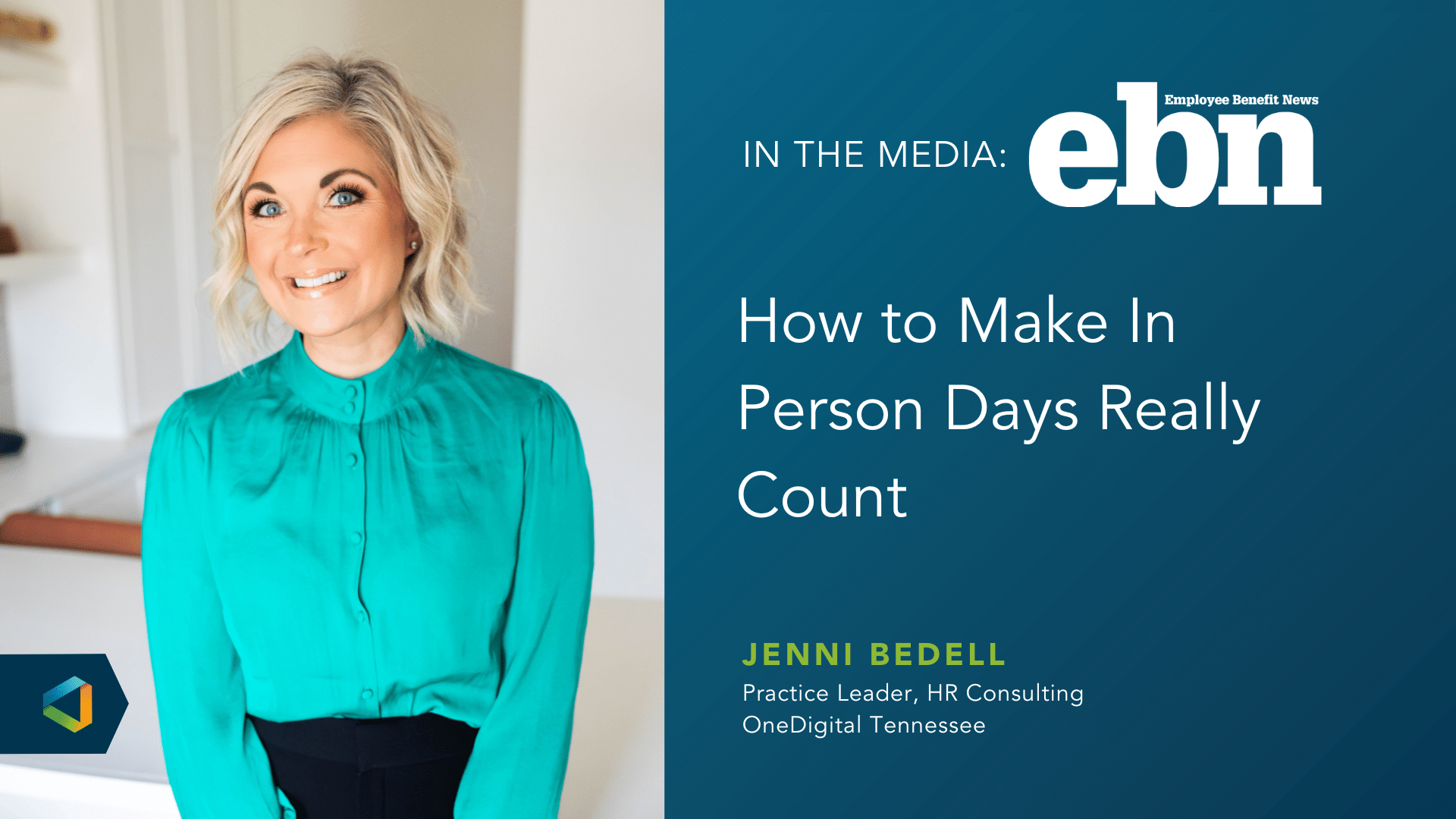 Jenni Bedell Shares How to Make the Most of In-Office Days | OneDigital