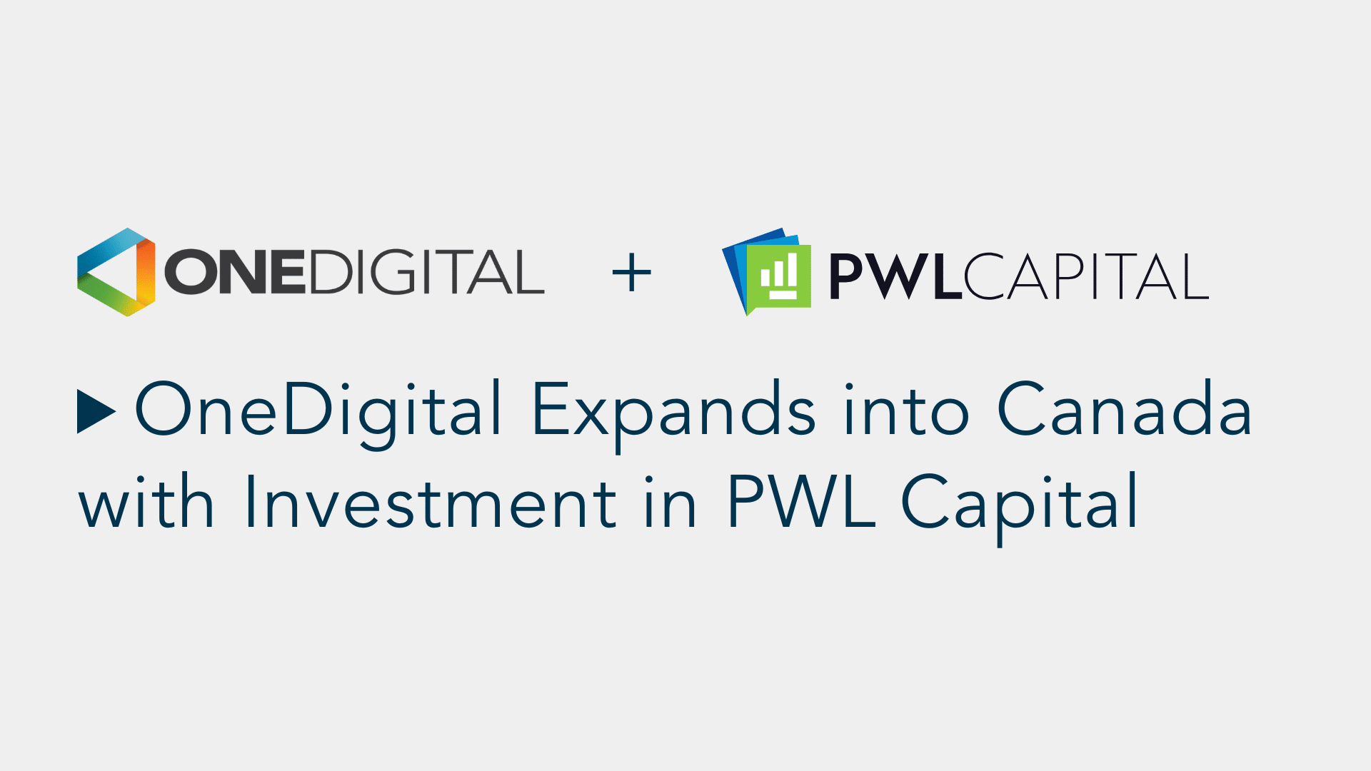 OneDigital Expands into Canada with Investment in PWL Capital, Expanding Wealth Management ...