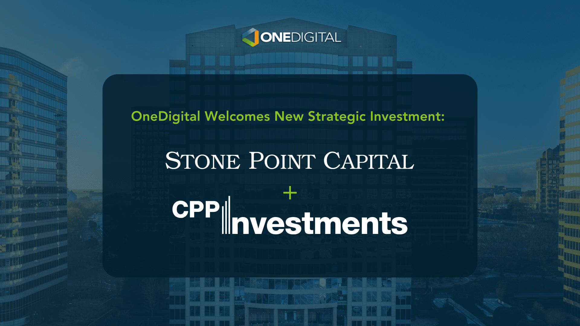 OneDigital Welcomes Strategic Investment from Stone Point Capital and ...